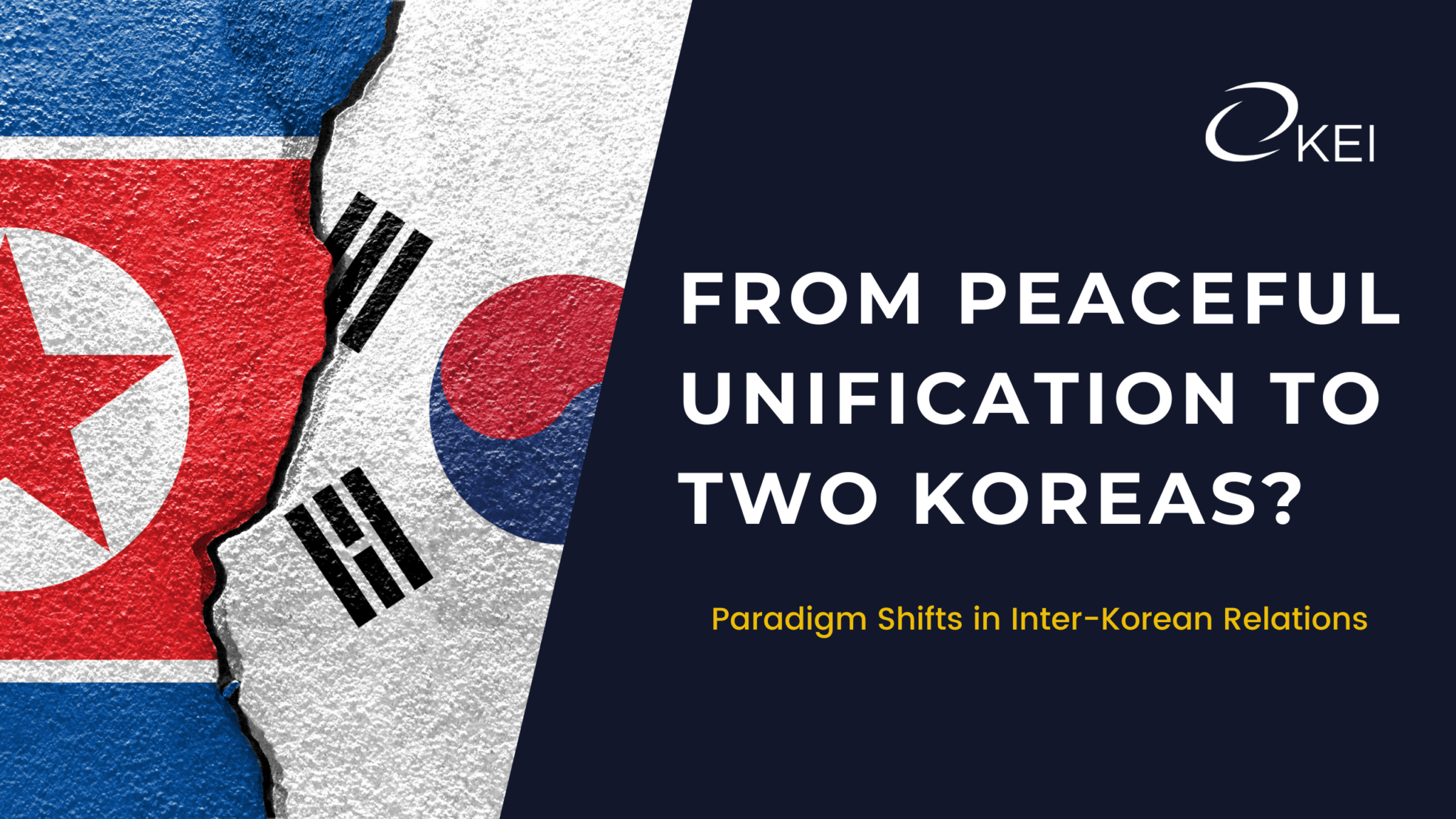 From Peaceful Unification to Two Koreas? Paradigm Shifts in Inter ...